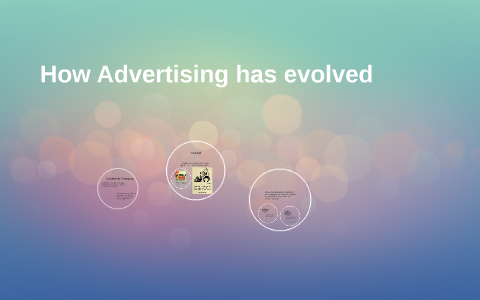 How Advertising has evolved by Katie Craft on Prezi