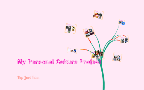 My Personal Culture Project by jaci blue on Prezi