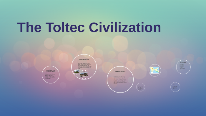 The Toltec Civilization by leah casto on Prezi