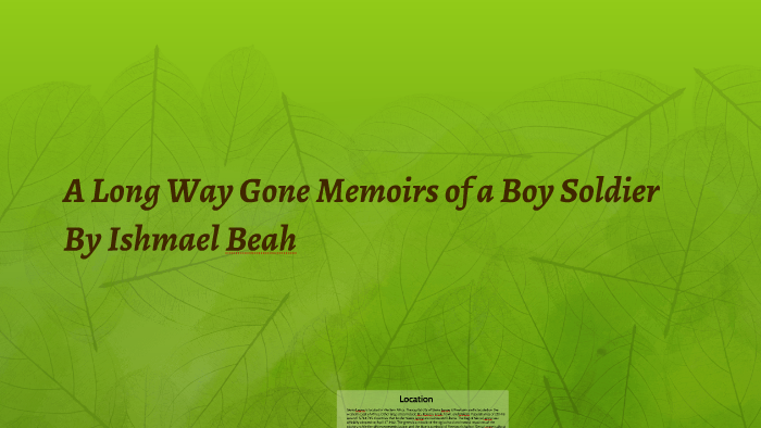 A long way gone: Memoirs of a boy soldier by Noah Cherepak on Prezi