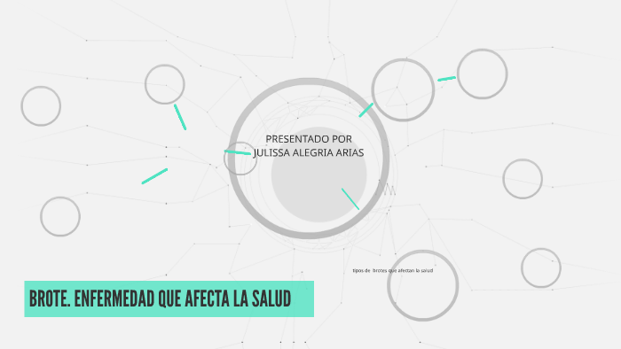 tipos de brotes que afectan la salud by JULISSA ALEGRIA ARIAS on Prezi