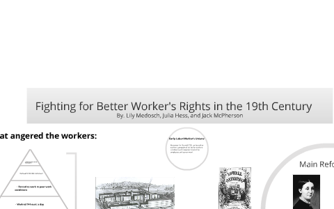 workers rights in the 1800s by Jah mcpherson on Prezi