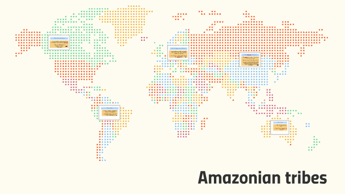 Amazonian tribes by Naina Varma on Prezi
