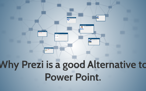 Why Prezi is a good Alternative to Power Point. by Joseph Harvey on Prezi