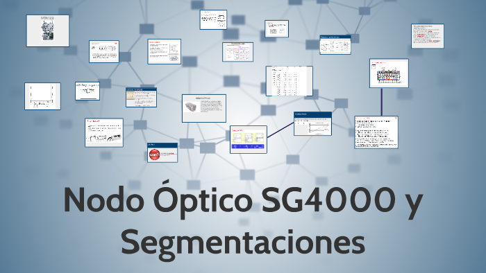 Nodo optico SG4000 y segmentaciones by Kevin Giron on Prezi