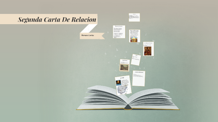 Segunda Carta De Relacion by Osmar Garza on Prezi