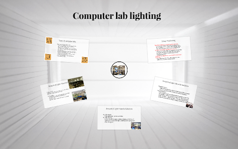 Computer lab lighting by mark dasilva on Prezi