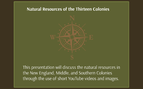 Natural Resources of the Thirteen Colonies by Hillary Scarbrough on Prezi