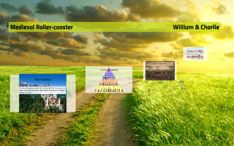 Medieval Roller-Coaster by William King on Prezi