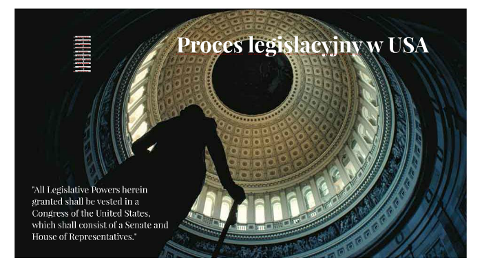 Proces legislacyjny w USA by Olka Sołtysik on Prezi