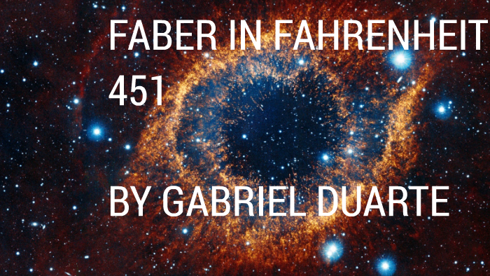 FABER IN FAHRENHEIT 451 by Gabriel Duarte on Prezi