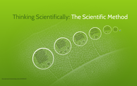 Thinking Scientifically: The Scientific Method by Tom Chrysler on Prezi