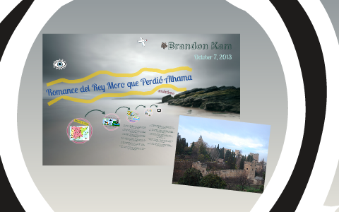 Romance del Rey Moro que Perdió Alhama by Eric B. Kam on Prezi