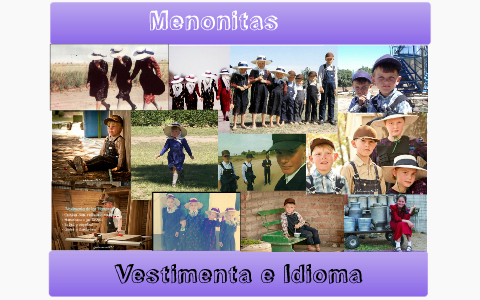 Vestimenta e Idioma Menonita by Ampi Lpdd on Prezi