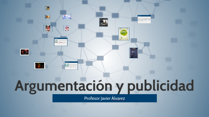 Publicidad y Argumentación by Javier Álvarez Martínez on Prezi