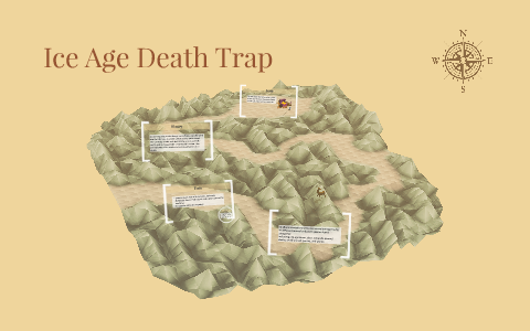 Ice Age Death Trap by Nikki Norman on Prezi