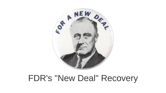 FDR's "New Deal" Recovery by Stephen Walden on Prezi