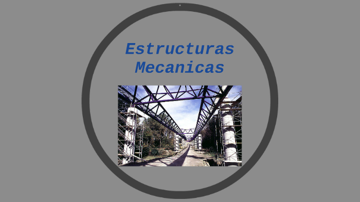 Estructuras Mecanicas by Giovanna Delgado on Prezi