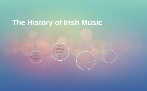 The History of Irish Music by Courtney Milton on Prezi