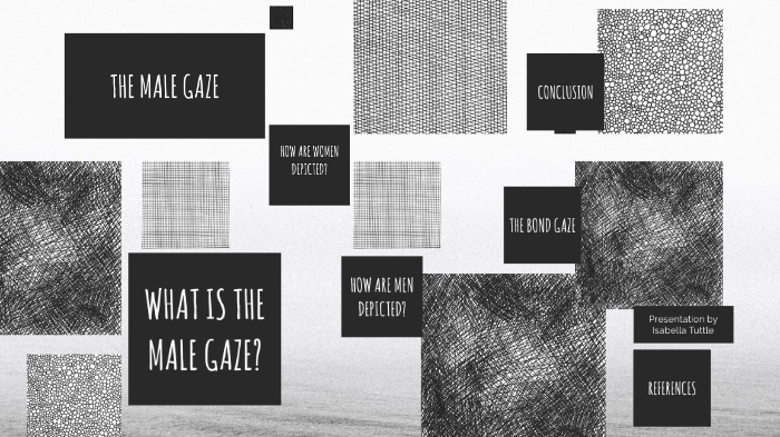 The Male Gaze by Issy Tuttle on Prezi