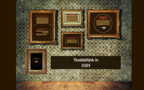 Doublethink in 1984 by Tristen Ireland on Prezi