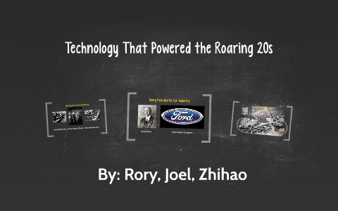 Technology That Powered the Roaring 20s by Zhihao Cheng on Prezi