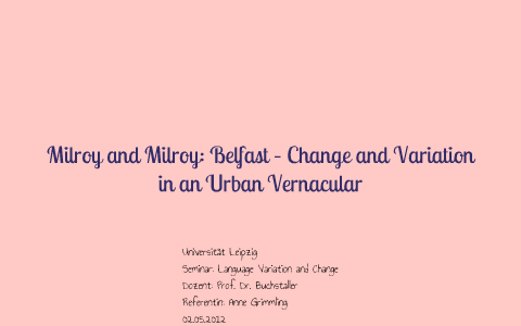 Milroy and Milroy: Belfast – Change and Variation in an urban ...