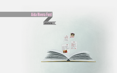 Aida Rivera Ford by Erwin Nalaza on Prezi