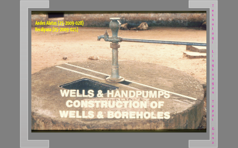 Sumur Bor dan Pompa Tangan by Aldila Heryanda on Prezi