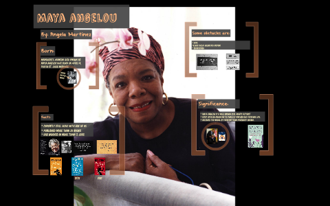Maya angelou by angela martinez on Prezi
