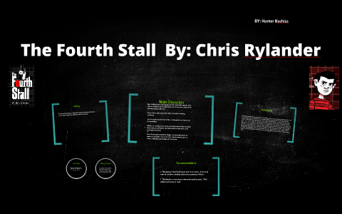 The Fourth Stall By: Chris Rylander by Hunter Kochiss on Prezi