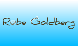 Rube Goldberg by Eric Valuyev on Prezi