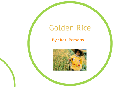 Golden Rice by Keri Parsons on Prezi
