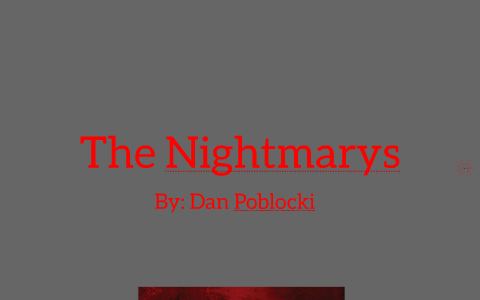 The Nightmarys by P Z on Prezi