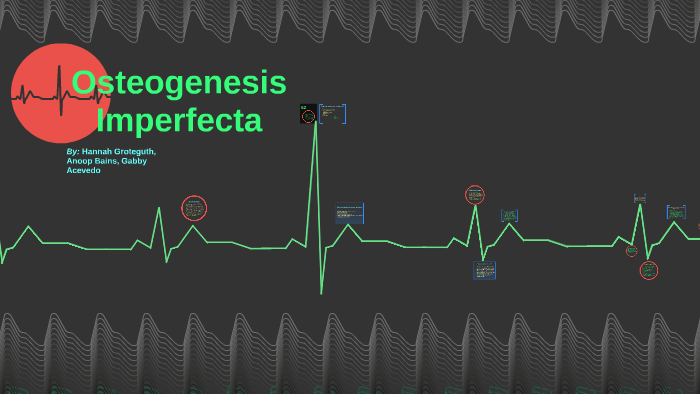 Osteogenesis Imperfecta by Anoop Bains on Prezi