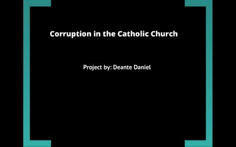 The corruption of the Catholic Church in Medieval Times by Kennedy ...