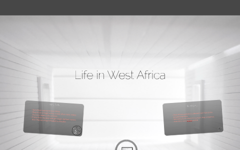 Life in West Africa by rodrik c on Prezi