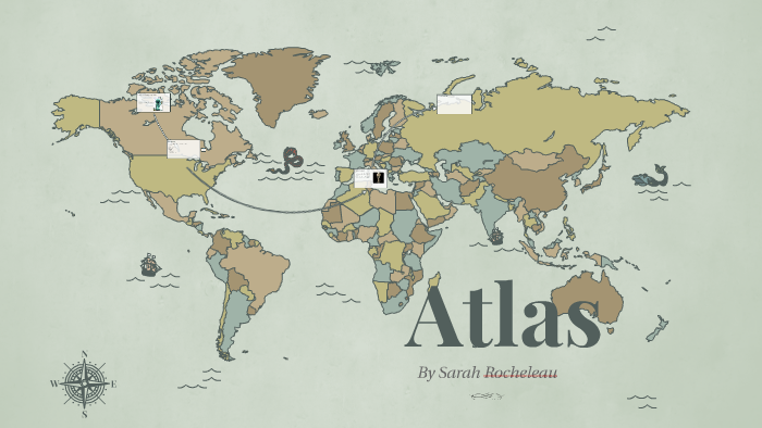 Atlas by sarah rocheleau on Prezi