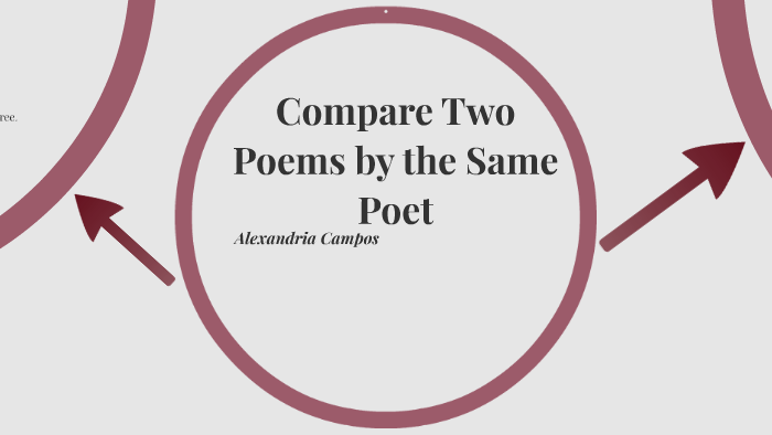 Compare Two Poems by the Same Poet by Alexandria Campos on Prezi