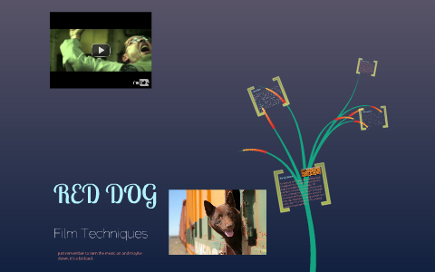 red dog film analysis by Edward Vivian on Prezi