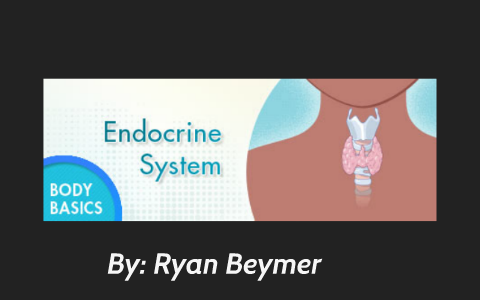 The Endocrine system by ryan beymer on Prezi
