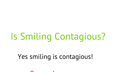 Science fair " Is smiling contagious?" by katie dawson on Prezi
