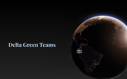 Delta Green Teams by lucia lin on Prezi