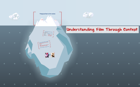 Understanding Film Through Context by Michele Goostree on Prezi