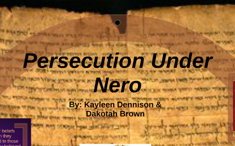 Persecution Under Nero by Kayleen Dennison on Prezi