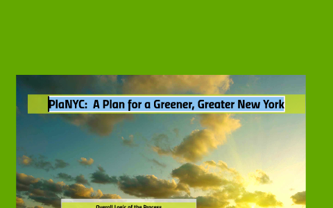 PlaNYC: Sustainability Plan for a Greener, Greater New York by on Prezi