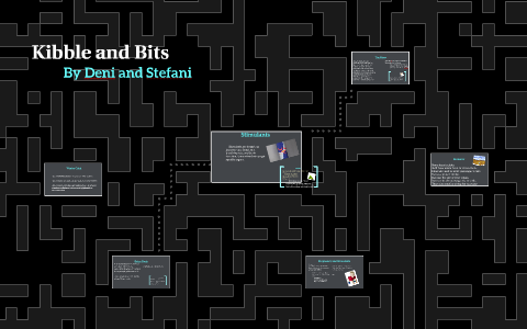 Kibble and Bits by Deni Glenn on Prezi