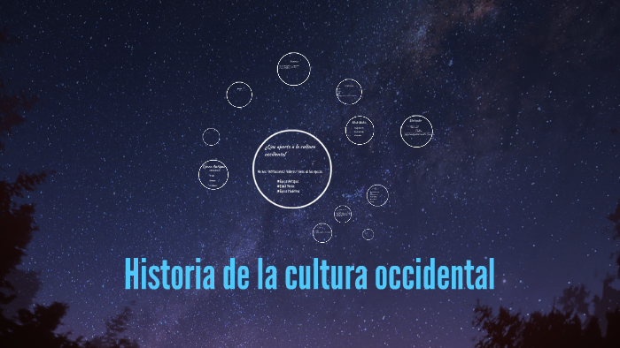 Historia de la cultura occidental by Ana Vazquez on Prezi