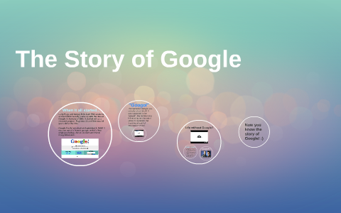 The Story of Google by on Prezi