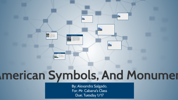 5 American Symbols, And Monuments by Alexandra andrea Salgado on Prezi